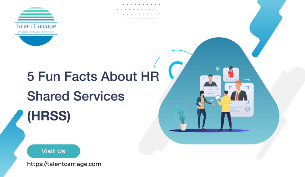 5 Fun Facts About HR Shared Services (HRSS) | Talent Carriage